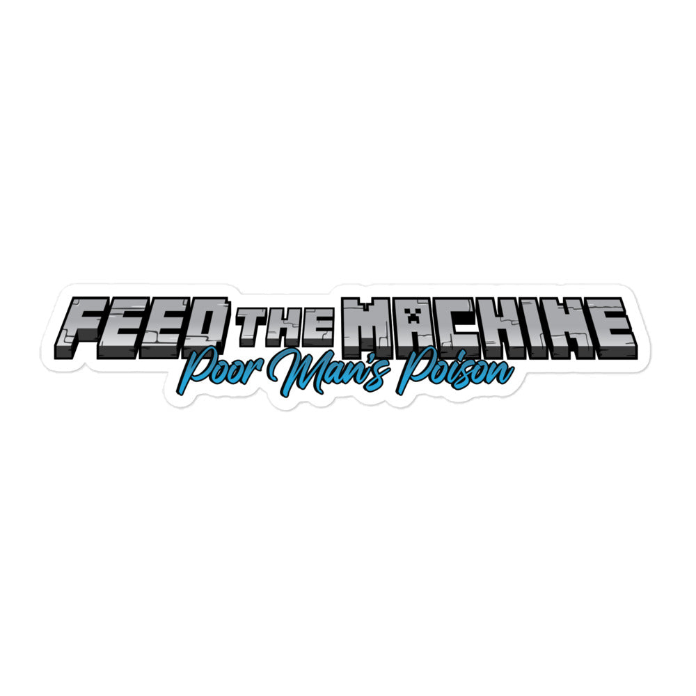 Feed The Machine Decal – Poor Man's Poison